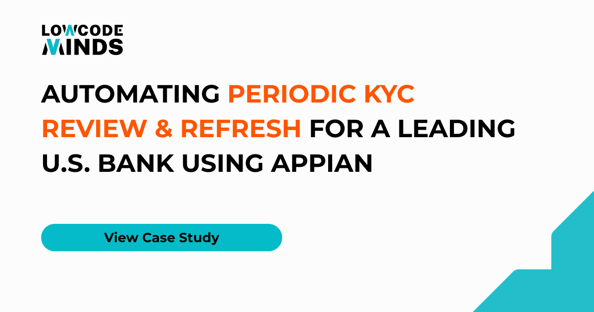 Automating KYC Review & Refresh with Appian | LOWCODEMINDS